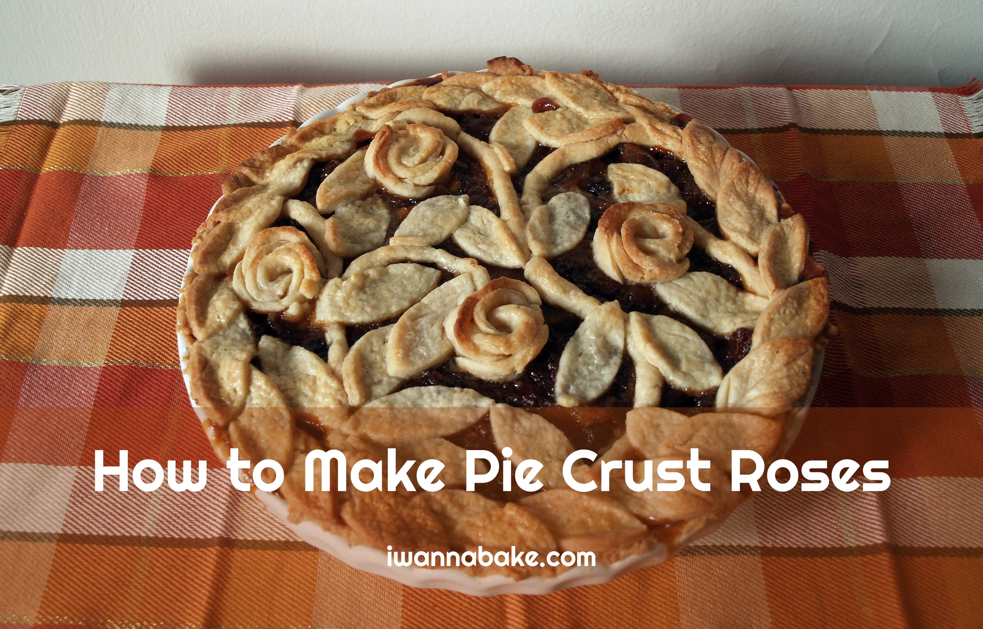 How to Make Pie Crust Roses | I Wanna Bake!